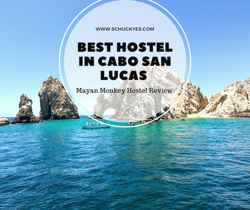 Hostel Review: Mayan Monkey Cabo San Lucas - Schuck Yes